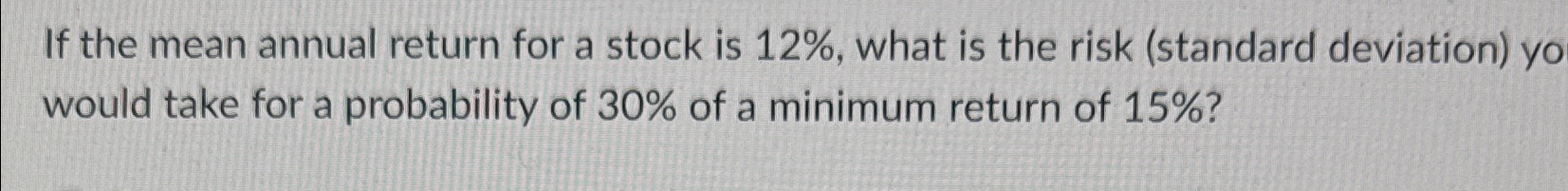 Solved If the mean annual return for a stock is 12%, ﻿what | Chegg.com