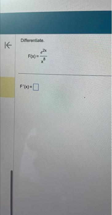 Solved Differentiate. F(x)=x8e2x F′(x)= | Chegg.com