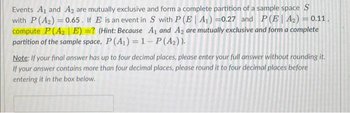 Solved Events A1 and A2 are mutually exclusive and form a | Chegg.com