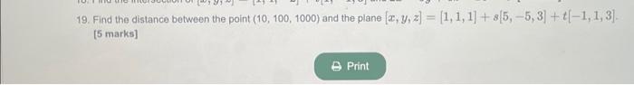 Solved 19. Find the distance between the point (10,100,1000) | Chegg.com