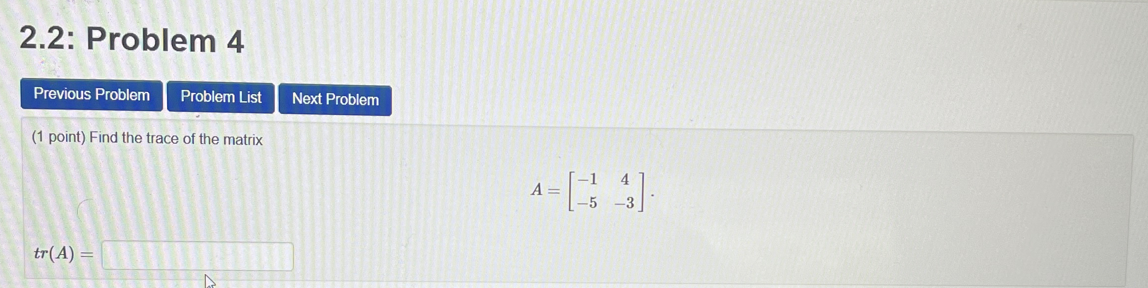 Solved 2.2: Problem 4(1 ﻿point) ﻿Find the trace of the | Chegg.com