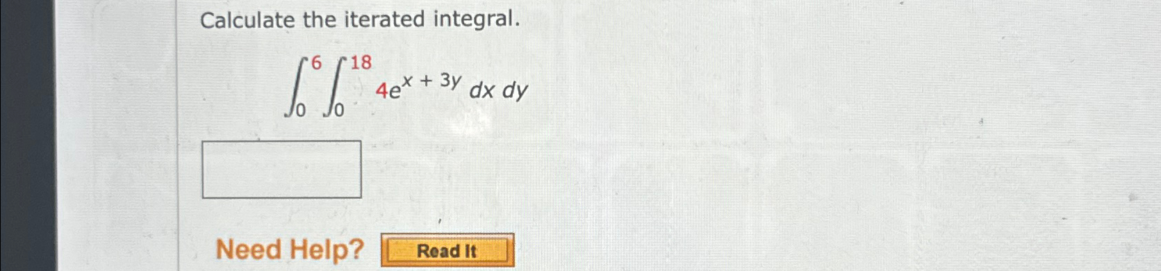 Solved Calculate the iterated integral.∫06∫0184ex+3ydxdyNeed | Chegg.com