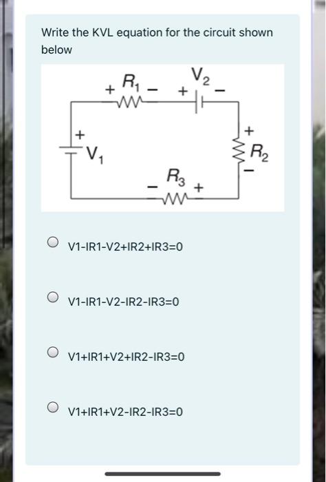 Solved Write the KVL equation for the circuit shown below R | Chegg.com