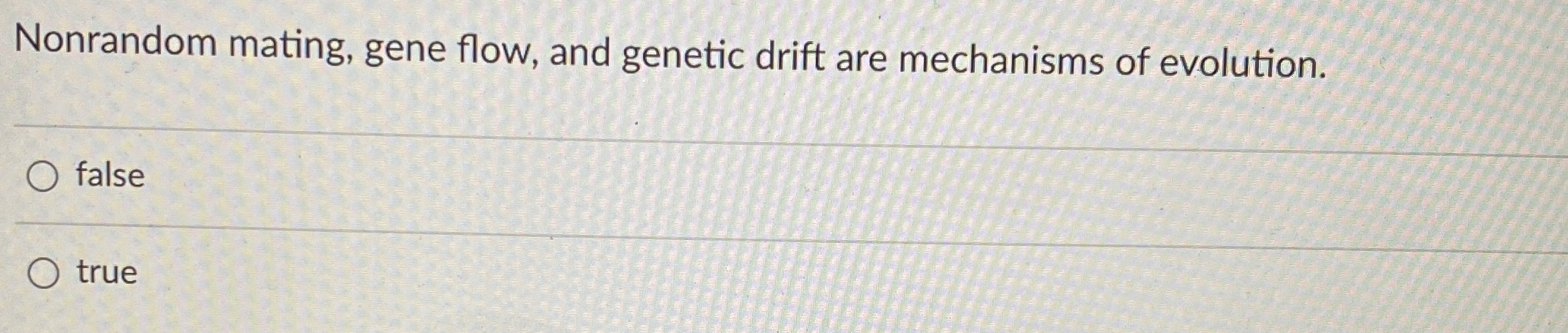 Solved Nonrandom mating, gene flow, and genetic drift are | Chegg.com