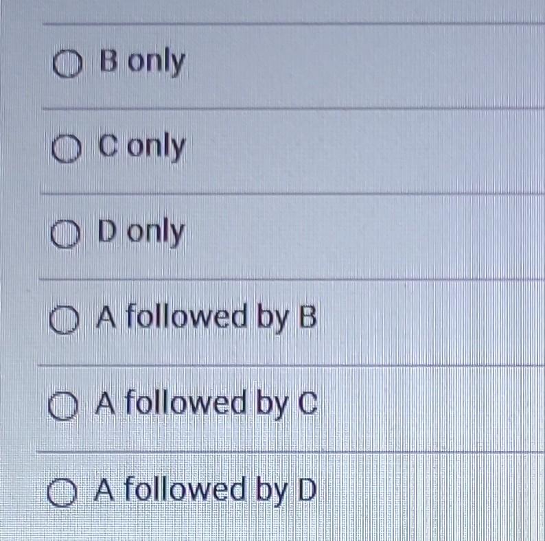Solved \\( \\longrightarrow \\)\r\n\r\n\r\nB only C only D | Chegg.com