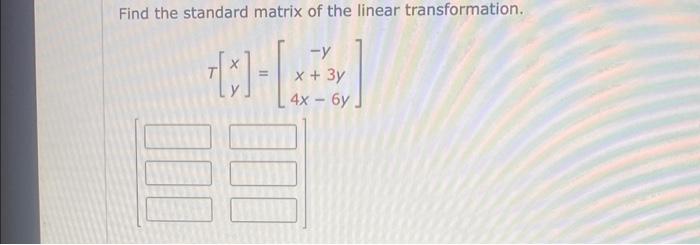 Solved Find the standard matrix of the linear | Chegg.com