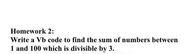 Homework 2: Write a Vb code to find the sum of | Chegg.com
