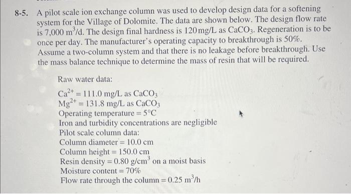 Solved -5. A pilot scale ion exchange column was used to | Chegg.com
