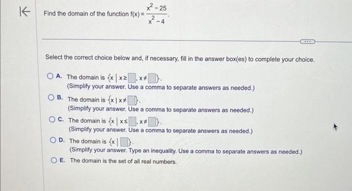 Solved Find the domain of the function f(x)=x2−4x2−25 Select | Chegg.com