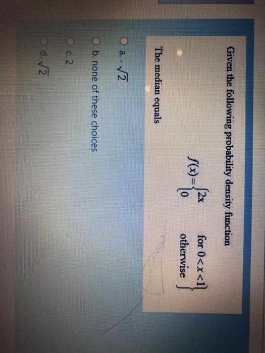 Solved Given the following probability density function (2x | Chegg.com
