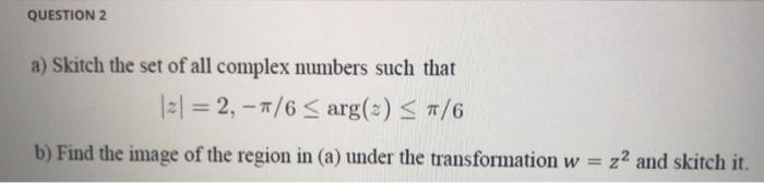Solved QUESTION 2 a) Skitch the set of all complex numbers | Chegg.com