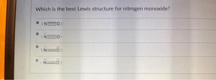 Solved Which is the best Lewis structure for nitrogen | Chegg.com