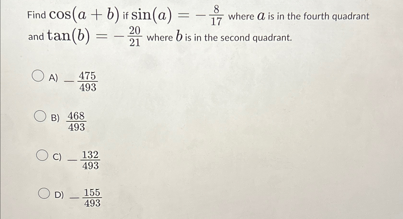 Solved Find cos(a+b) if sin(a)=-(8)/(17) where a is in the | Chegg.com