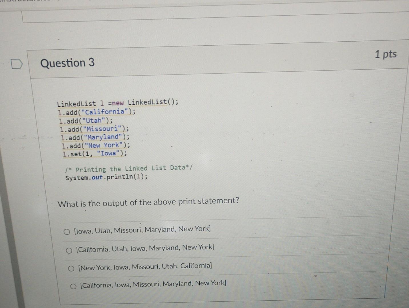 Solved LinkedList 1 =new LinkedList(); 1.add("California"); | Chegg.com