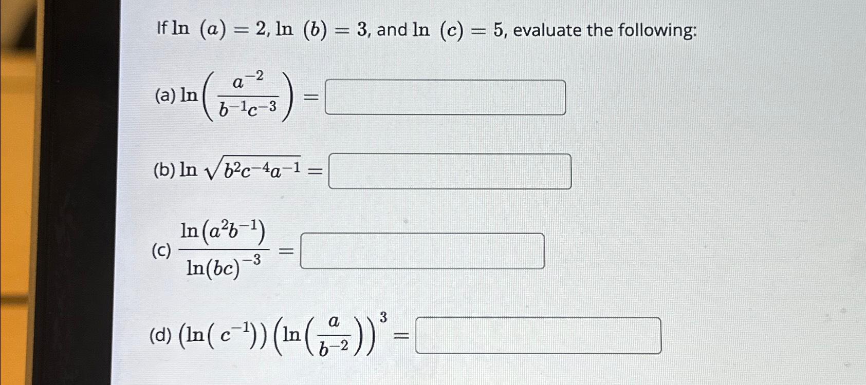 Solved If Ln A 2 Ln B 3 ﻿and Ln C 5 ﻿evaluate The