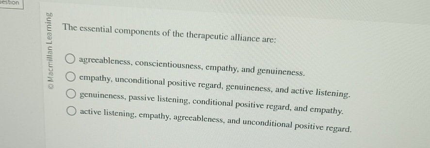 Solved The essential components of the therapeutic alliance | Chegg.com