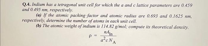 Solved Q.4. Indium has a tetragonal unit cell for which the | Chegg.com