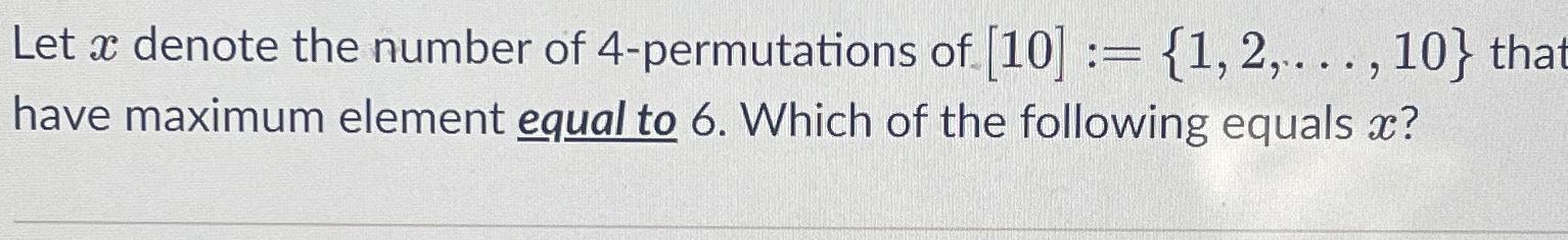 Solved Let x ﻿denote the number of 4 -permutations of | Chegg.com
