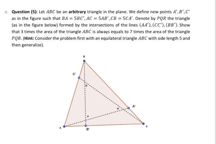 Solved o Question (5): Let ABC be an arbitrary triangle in | Chegg.com