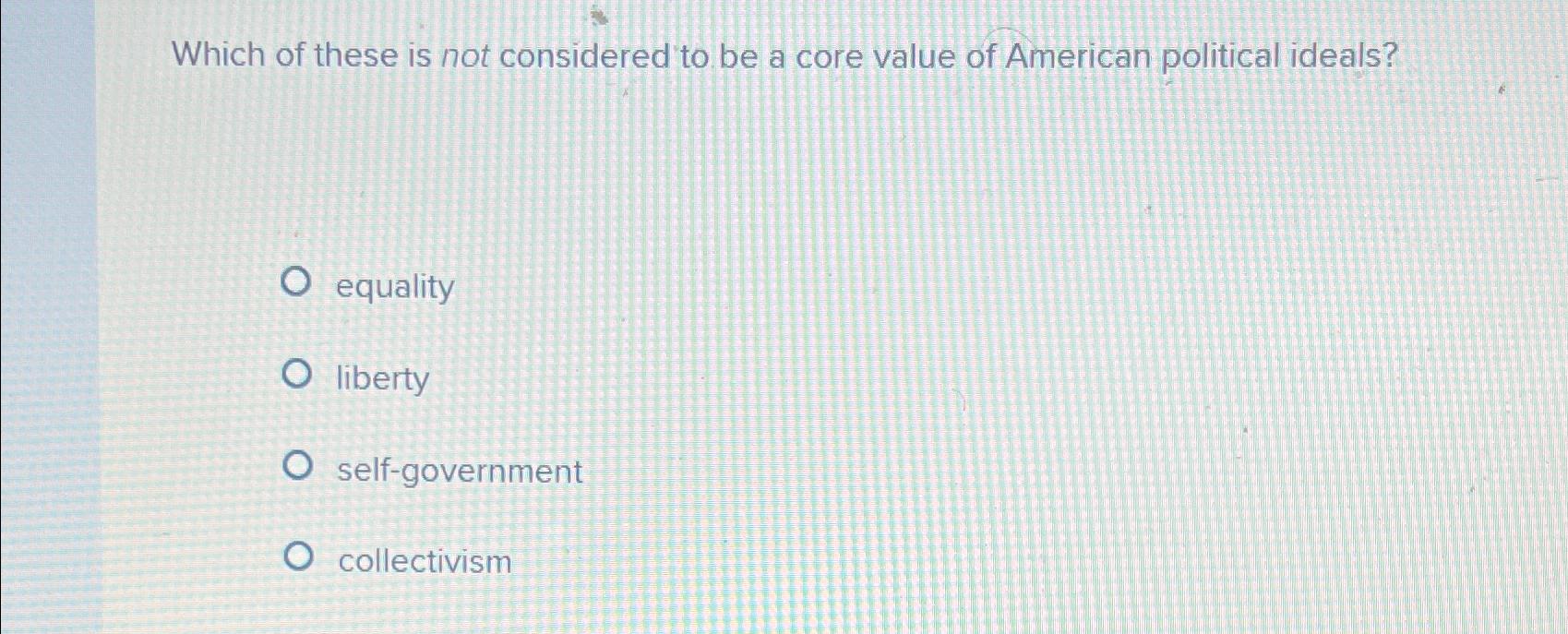 Solved Which of these is not considered to be a core value | Chegg.com