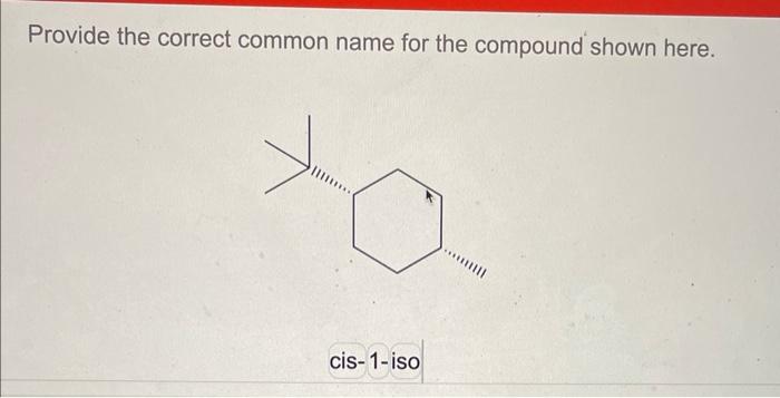 Solved Provide the correct common name for the compound | Chegg.com