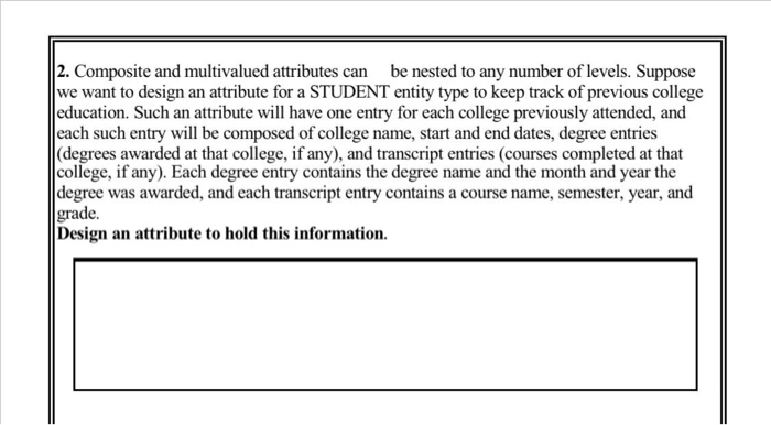 Solved 2 Composite And Multivalued Attributes Can Be Nested 