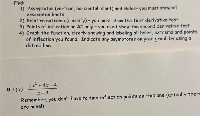 Solved Find: 1) Asymptotes (vertical, horizontal, slant) and | Chegg.com