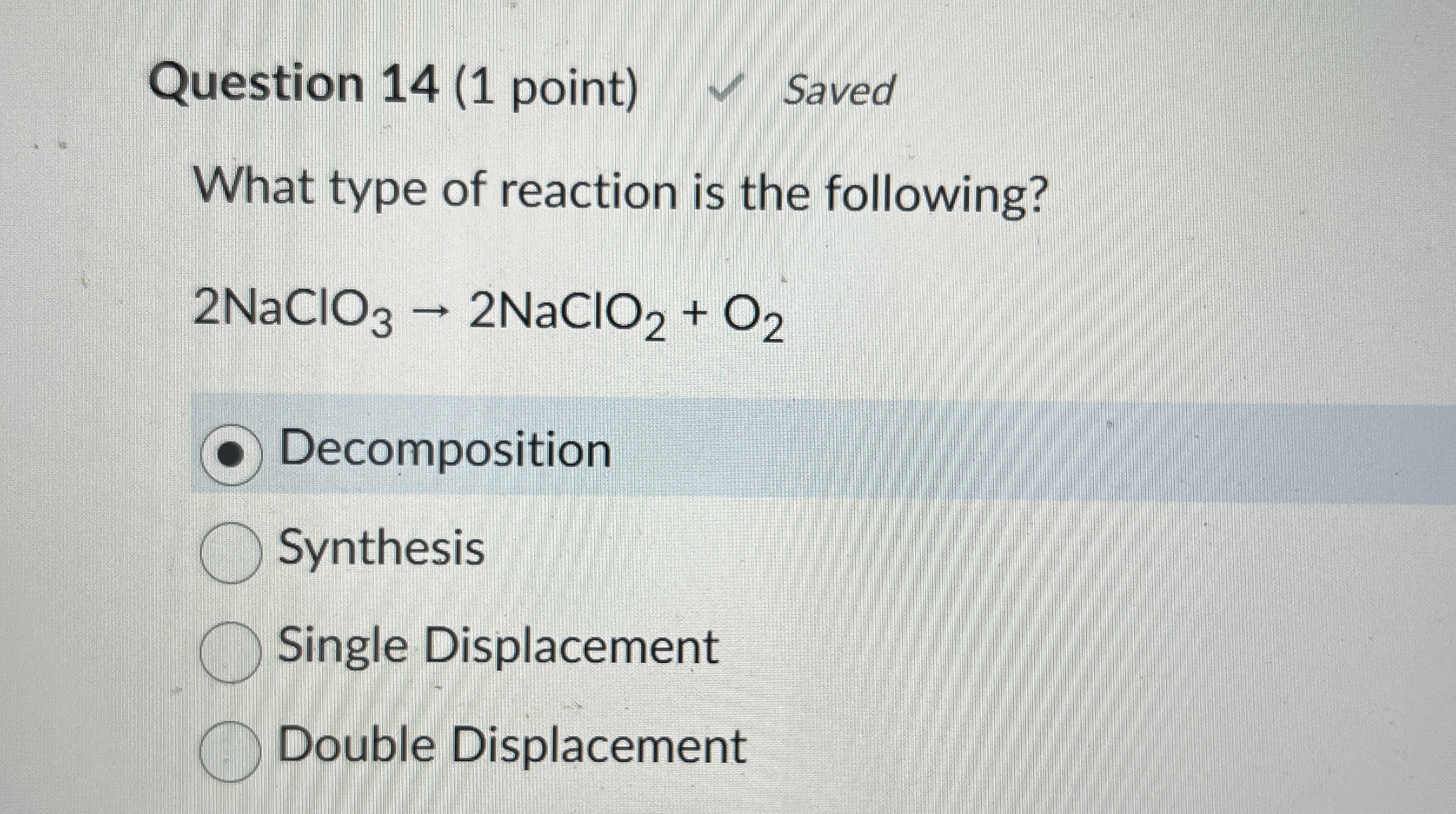 Solved Question 14 (1 ﻿point) ﻿SavedWhat type of reaction | Chegg.com