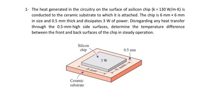 Solved 1- The heat generated in the circuitry on the surface | Chegg.com