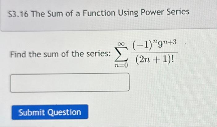 Solved S3.16 The Sum of a Function Using Power Series Find | Chegg.com