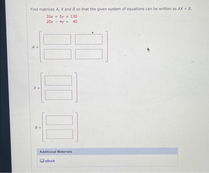 Solved Find matrices A, X and B so that the given system of | Chegg.com