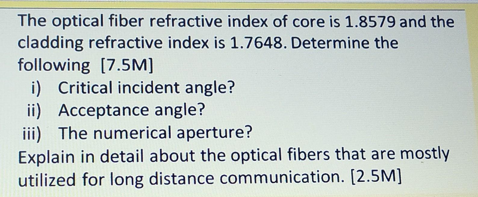 Solved The optical fiber refractive index of core is 1.8579 | Chegg.com