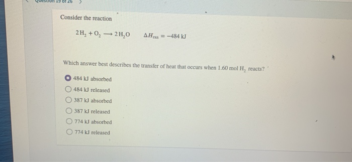 Solved Consider the reaction 2H, +0, 2H,0 AH = -484 kJ Which | Chegg.com