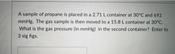 Solved A sample of propane is placed in a 2.71 L container | Chegg.com