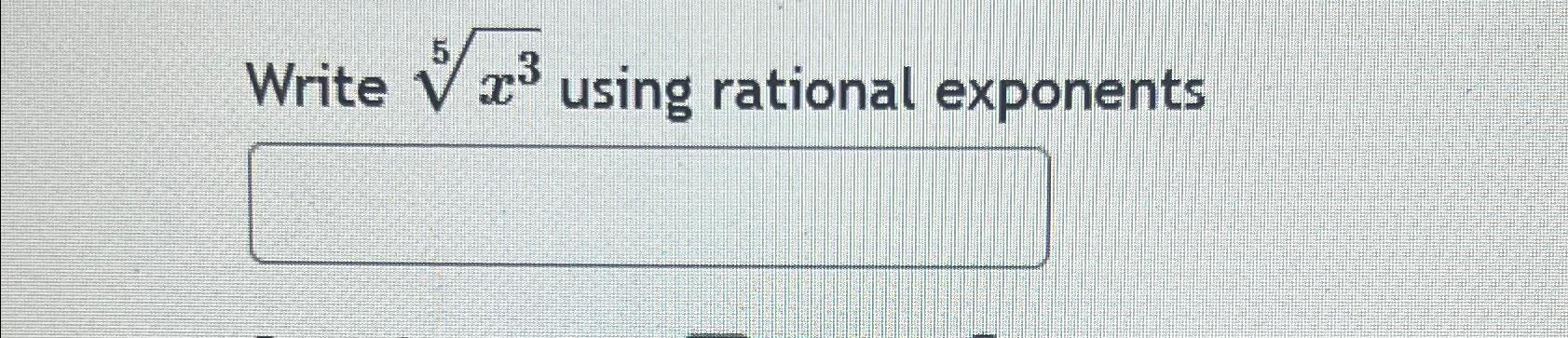 Solved Write x35 ﻿using rational exponents | Chegg.com