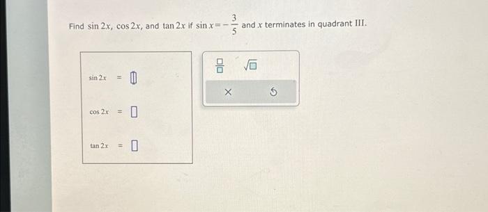 Solved Find sin2x,cos2x, and tan2x if sinx=−53 and x | Chegg.com