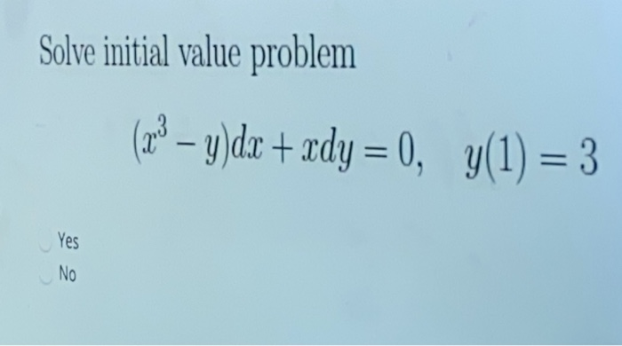 Solved Solve initial value problem (z) – y)dx + wdy = 0, | Chegg.com