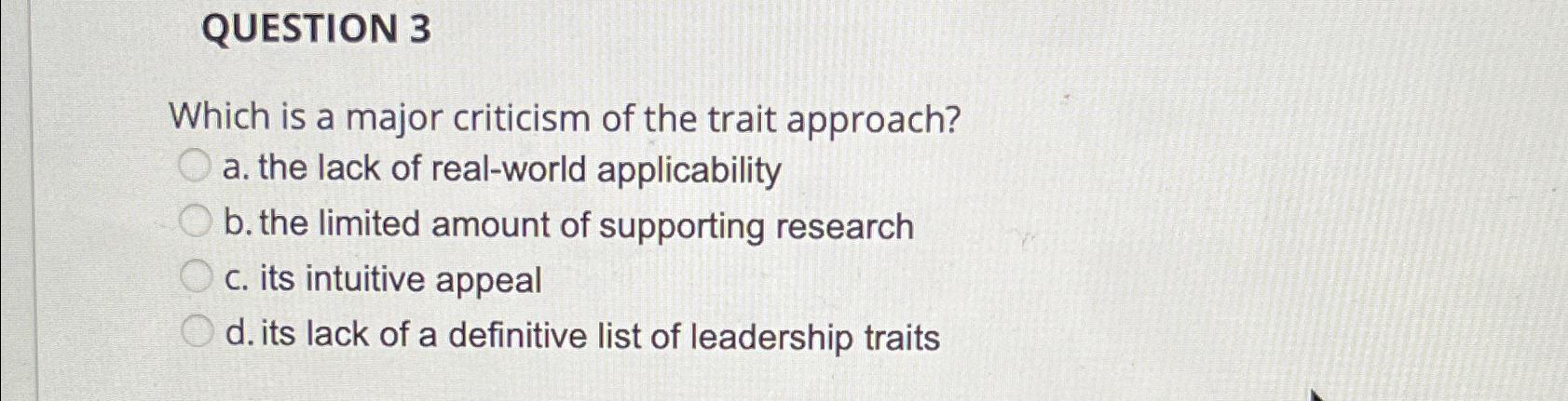 Solved QUESTION 3Which is a major criticism of the trait | Chegg.com
