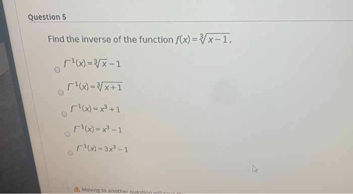 Solved Question 5 Find the inverse of the function | Chegg.com Solved Question 5 Find the inverse of the function | Chegg.com