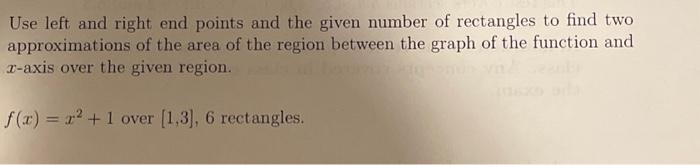 Solved Use left and right end points and the given number of | Chegg.com