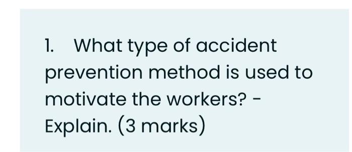 Solved 1. What type of accident prevention method is used to | Chegg.com