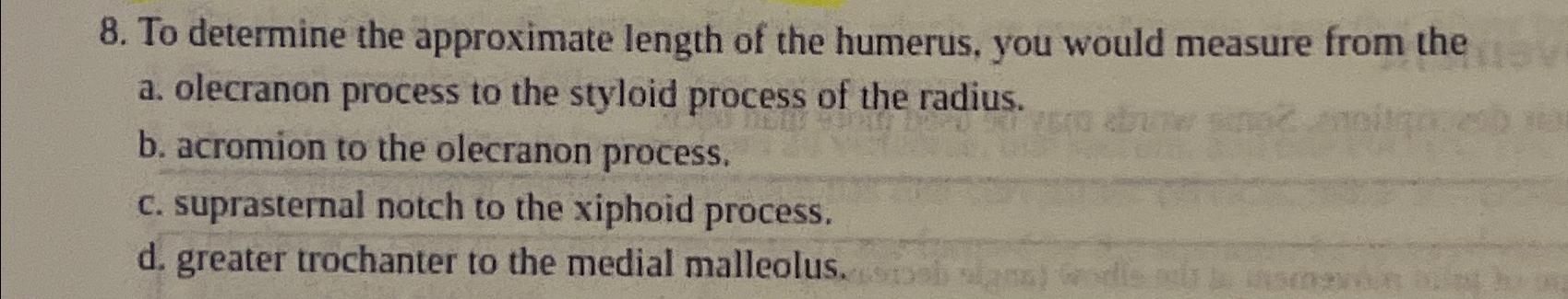 Solved To determine the approximate length of the humerus, | Chegg.com