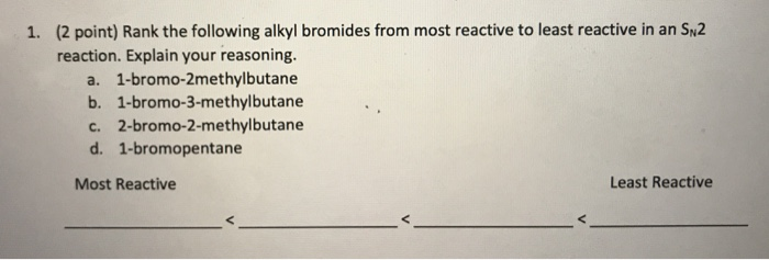 Solved 1. (2 point) Rank the following alkyl bromides from | Chegg.com