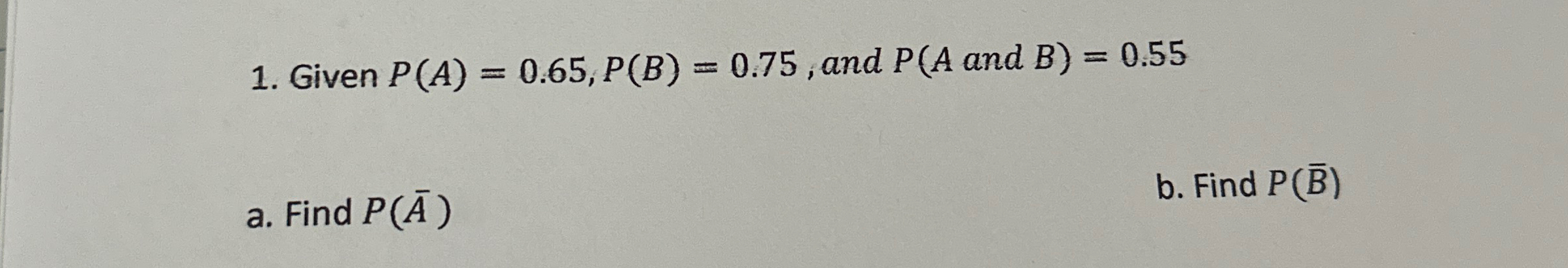 Solved Given P(A)=0.65,P(B)=0.75, ﻿and and Ba. ﻿Find | Chegg.com