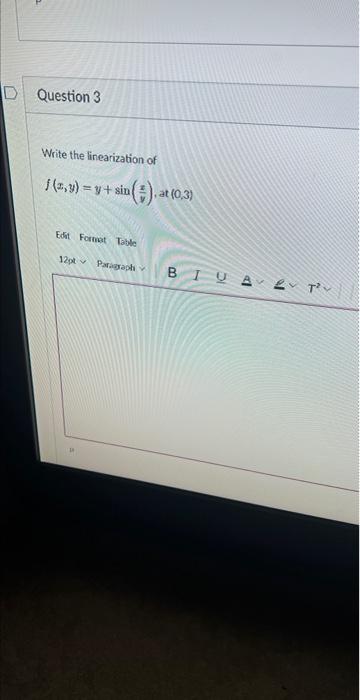 Solved Write the linearization of f(x,y)=y+sin(yx), at (0,3) | Chegg.com