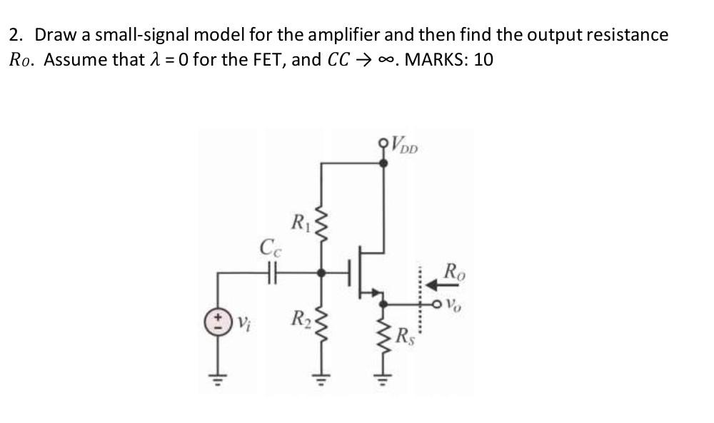 Solved 2. Draw a small-signal model for the amplifier and | Chegg.com