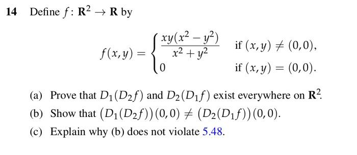 Solved 14 Define f:R2→R by f(x,y)={x2+y2xy(x2−y2)0 if | Chegg.com