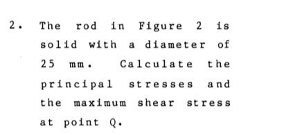 Solved 2. calculate the principal stresses and maximum shear | Chegg.com