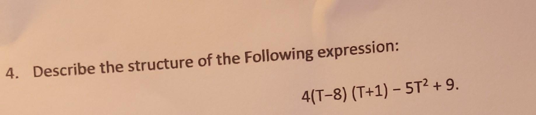 Solved 4. Describe the structure of the Following | Chegg.com