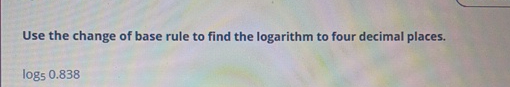 Solved Use the change of base rule to find the logarithm to | Chegg.com